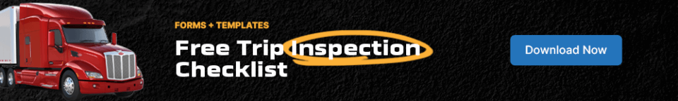 All About Pre-and Post-Trip Inspections [Free Checklist]